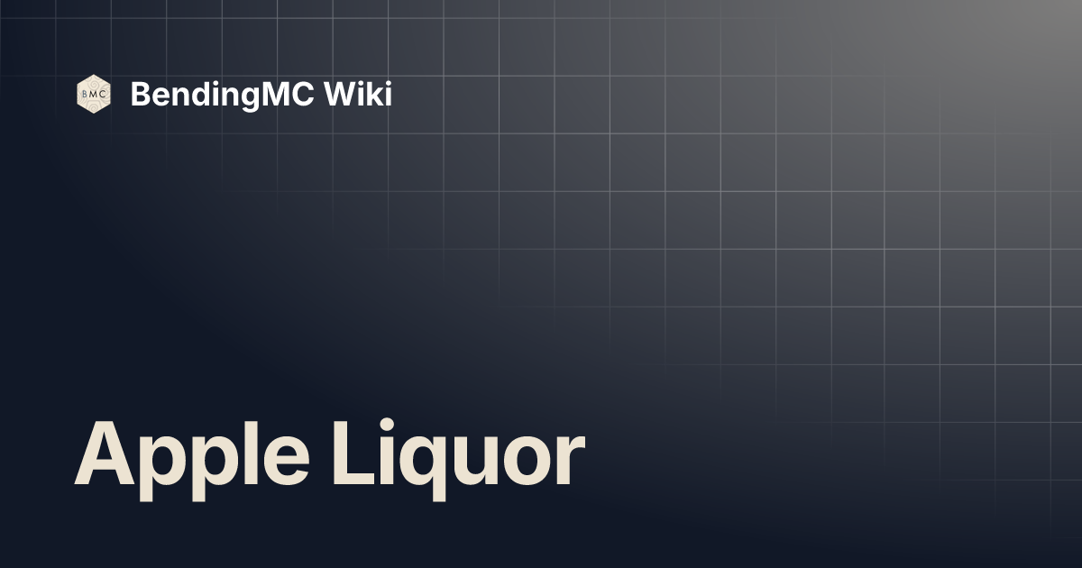 Apple Liquor | BendingMC Wiki